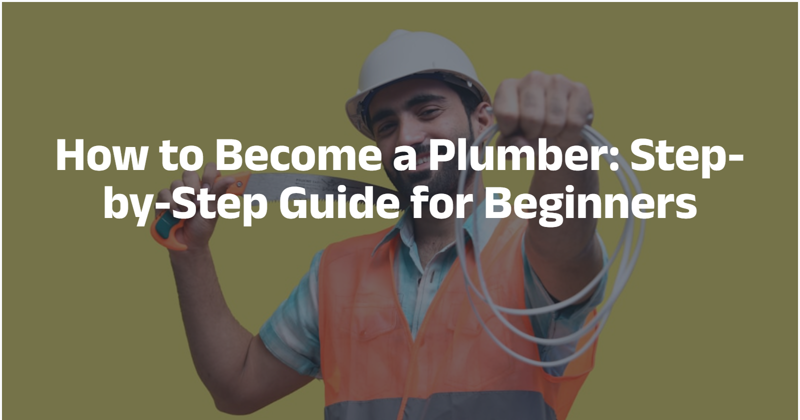 How to Become a Plumber | Step-by-Step Plumbing Career Guide – NOYAFA ...